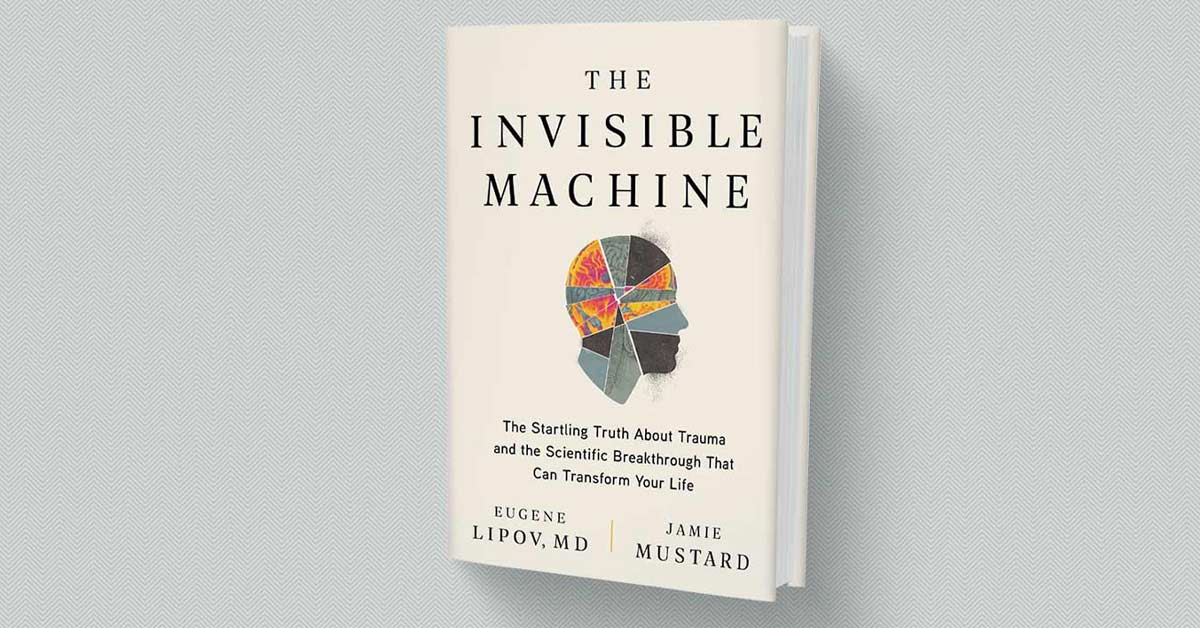 The Invisible Machine | By Eugene Lipov, MD & Jamie Mustard